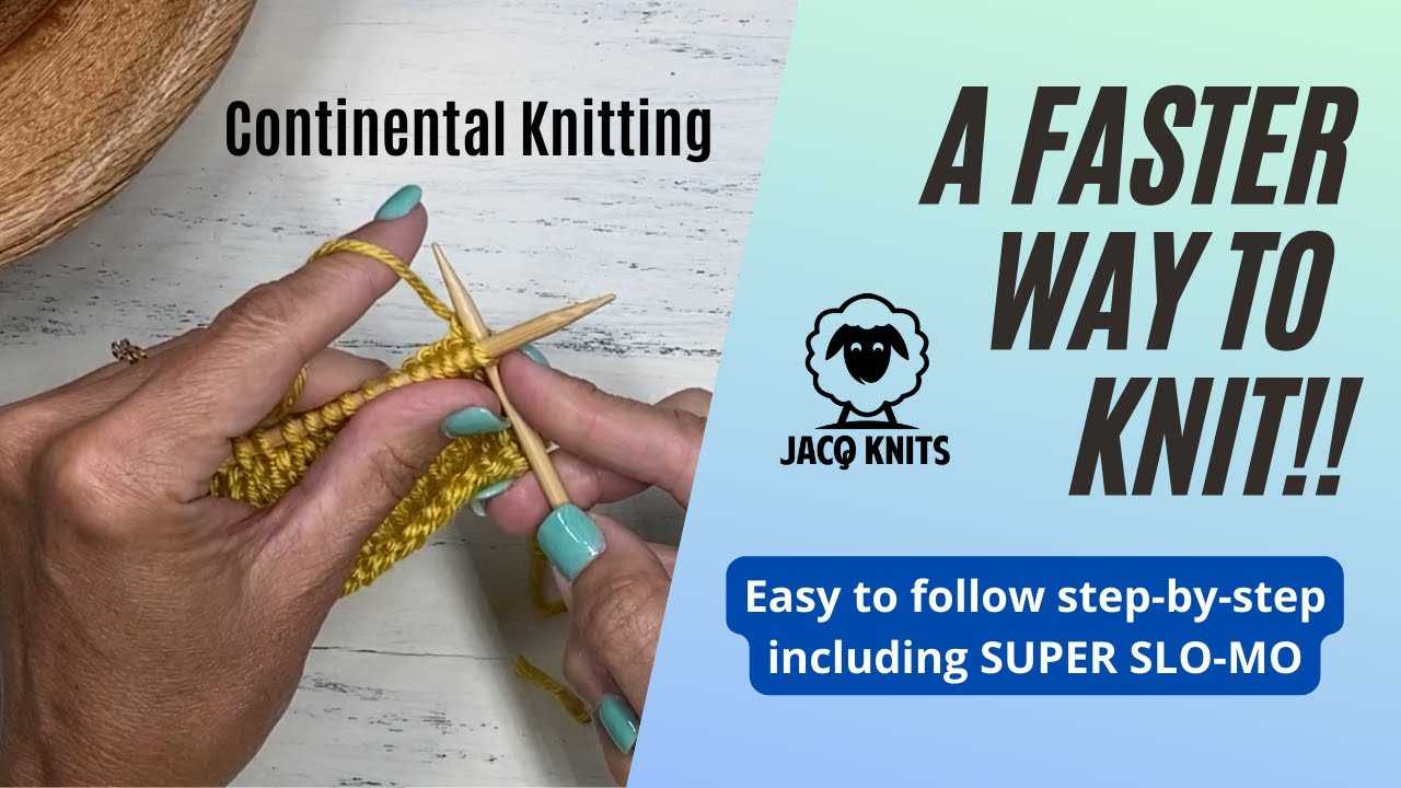 Continental Knitting: A faster way to knit! - YouTube