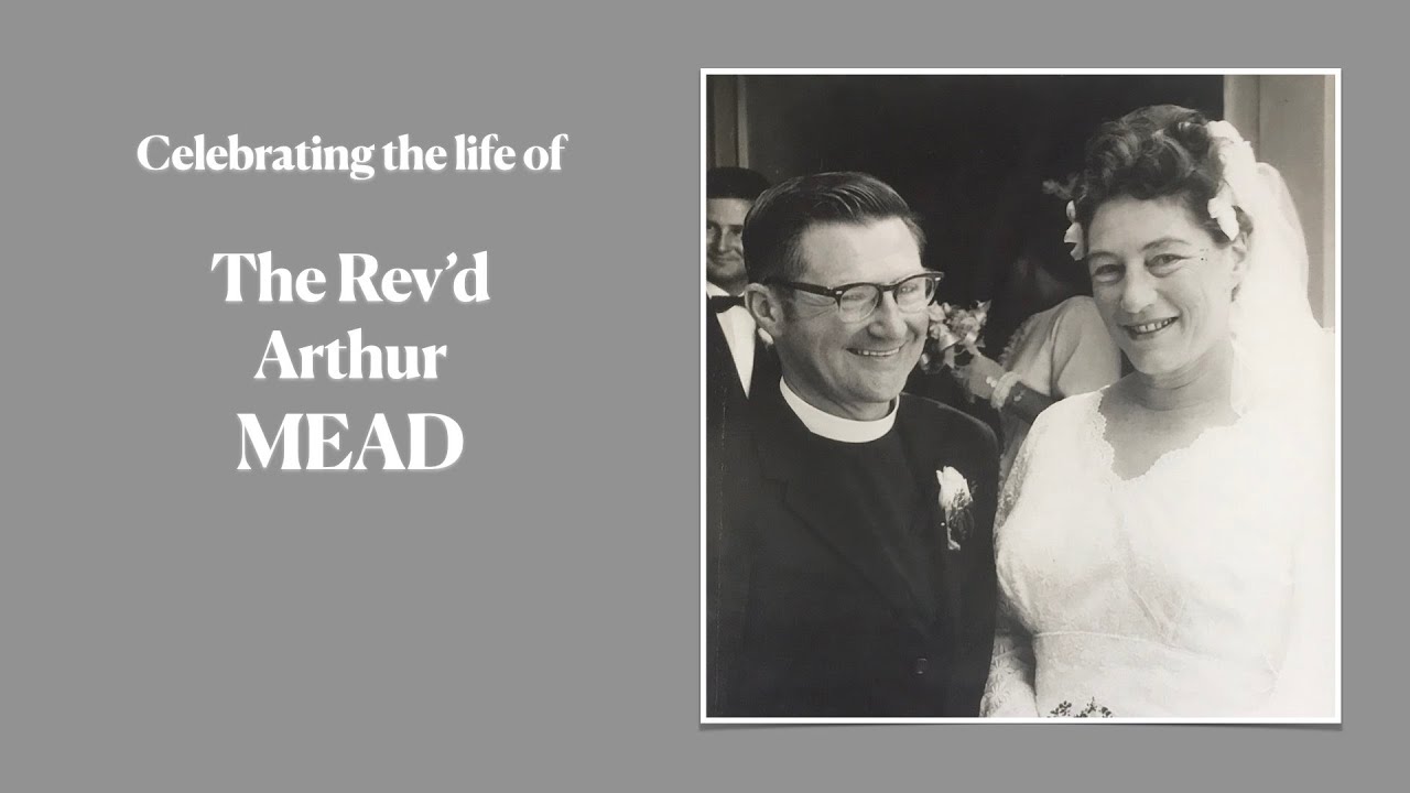 Celebrating the life of The Rev'd Arthur Mead - YouTube