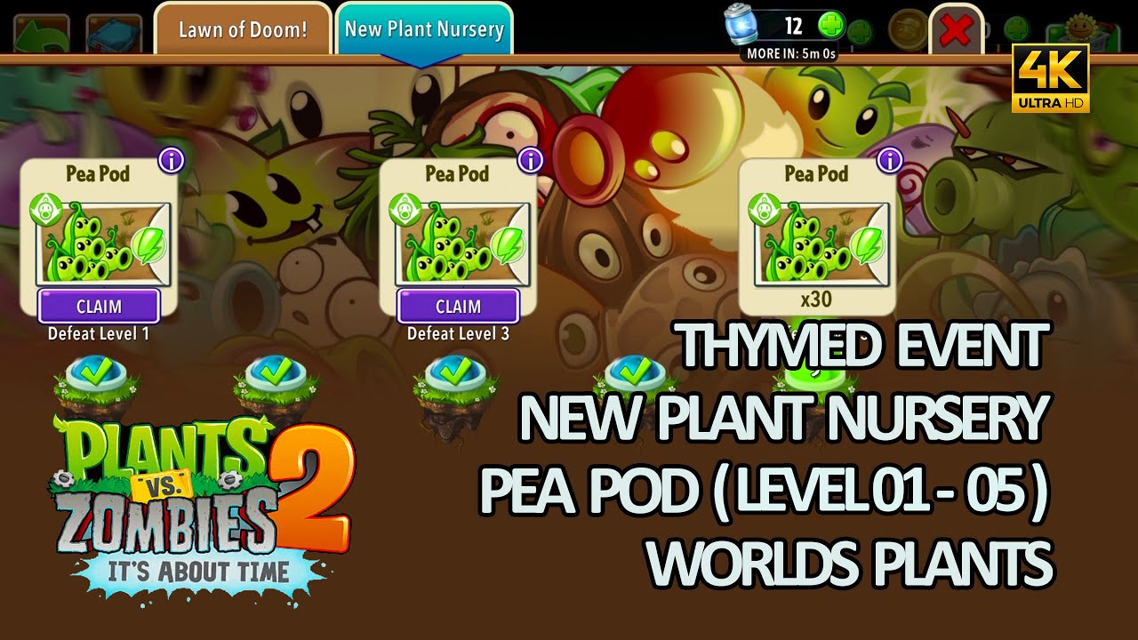 PVZ 2: It's About Time |THYMED EVENT | New Plant Nursery | PEA POD ...