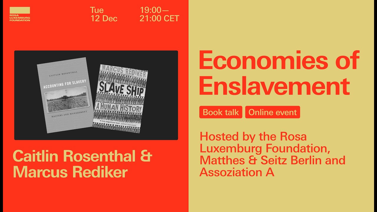 Economies of Enslavement: Book Talk with Caitlin Rosenthal & Marcus ...