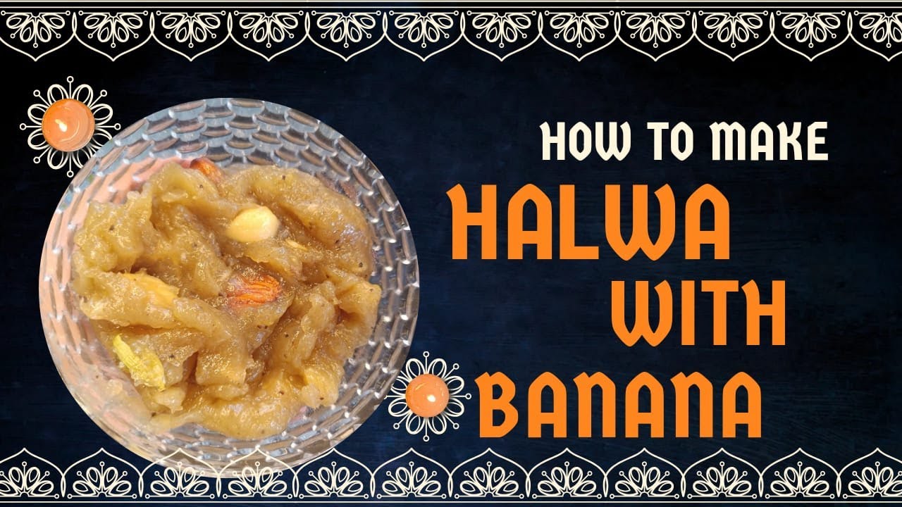 Delicious Banana Halwa Recipe – A Sweet and Fruity Indian Dessert - YouTube
