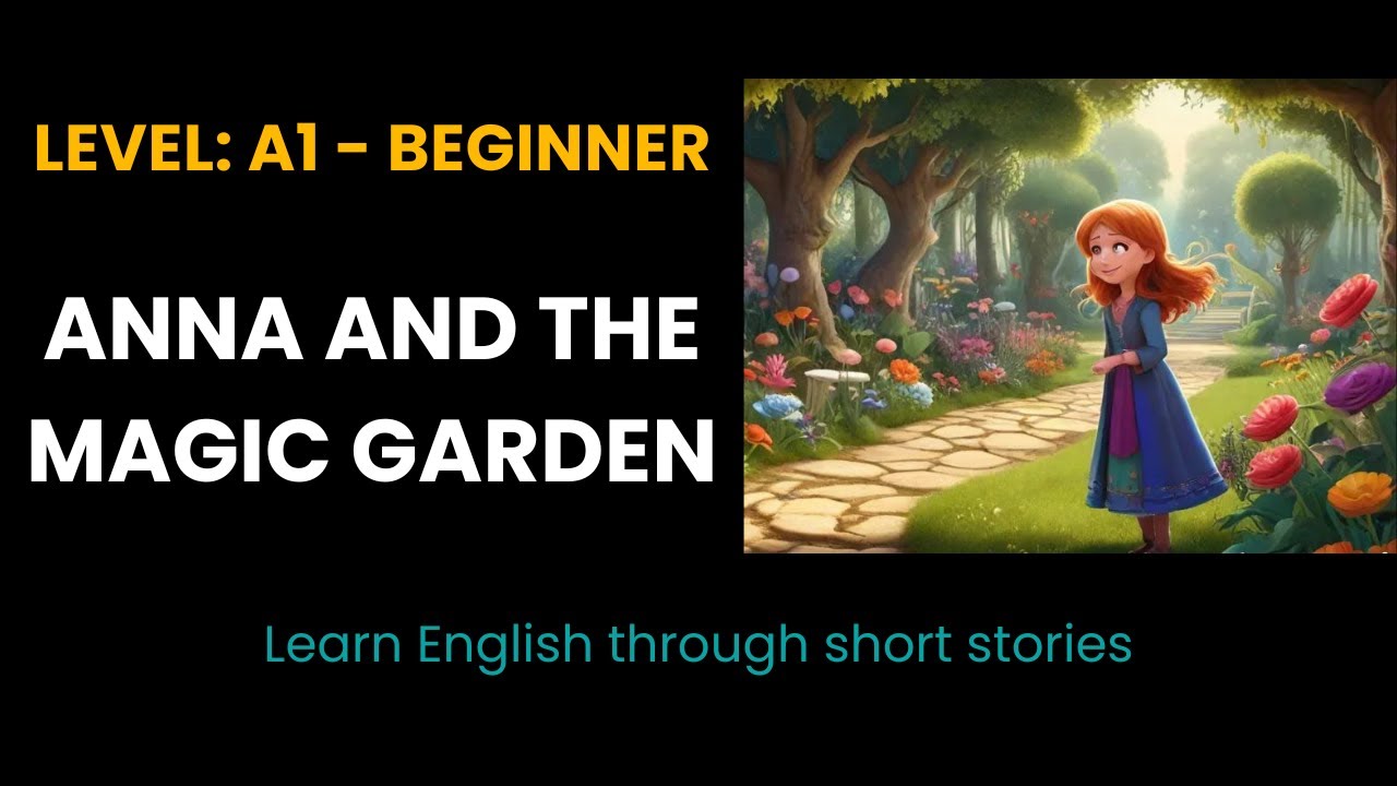 Short story in English: Anna and the Magic Garden (Level: A1 - Beginner ...