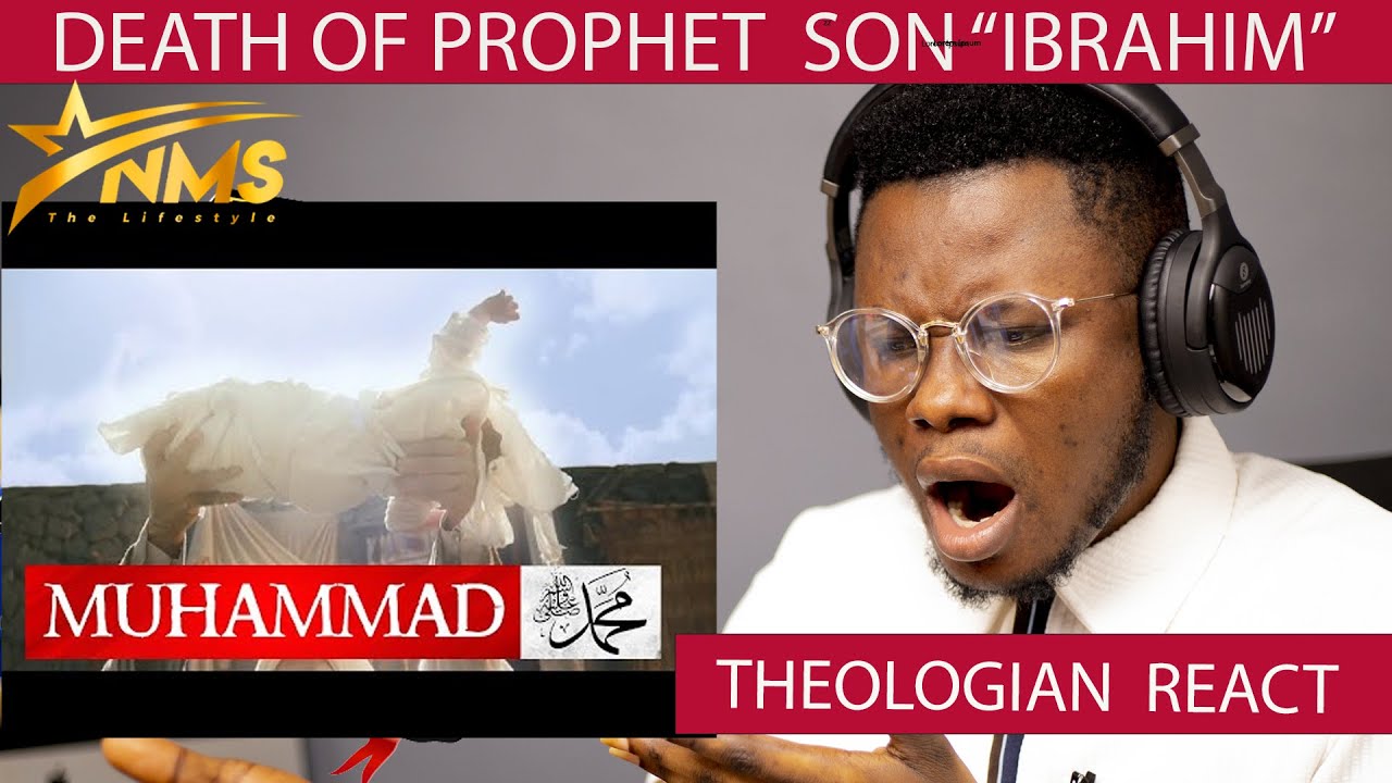 CHRISTIAN REACT TO THE DEATH OF PROPHET MUHAMMAD SON “IBRAHIM” - YouTube