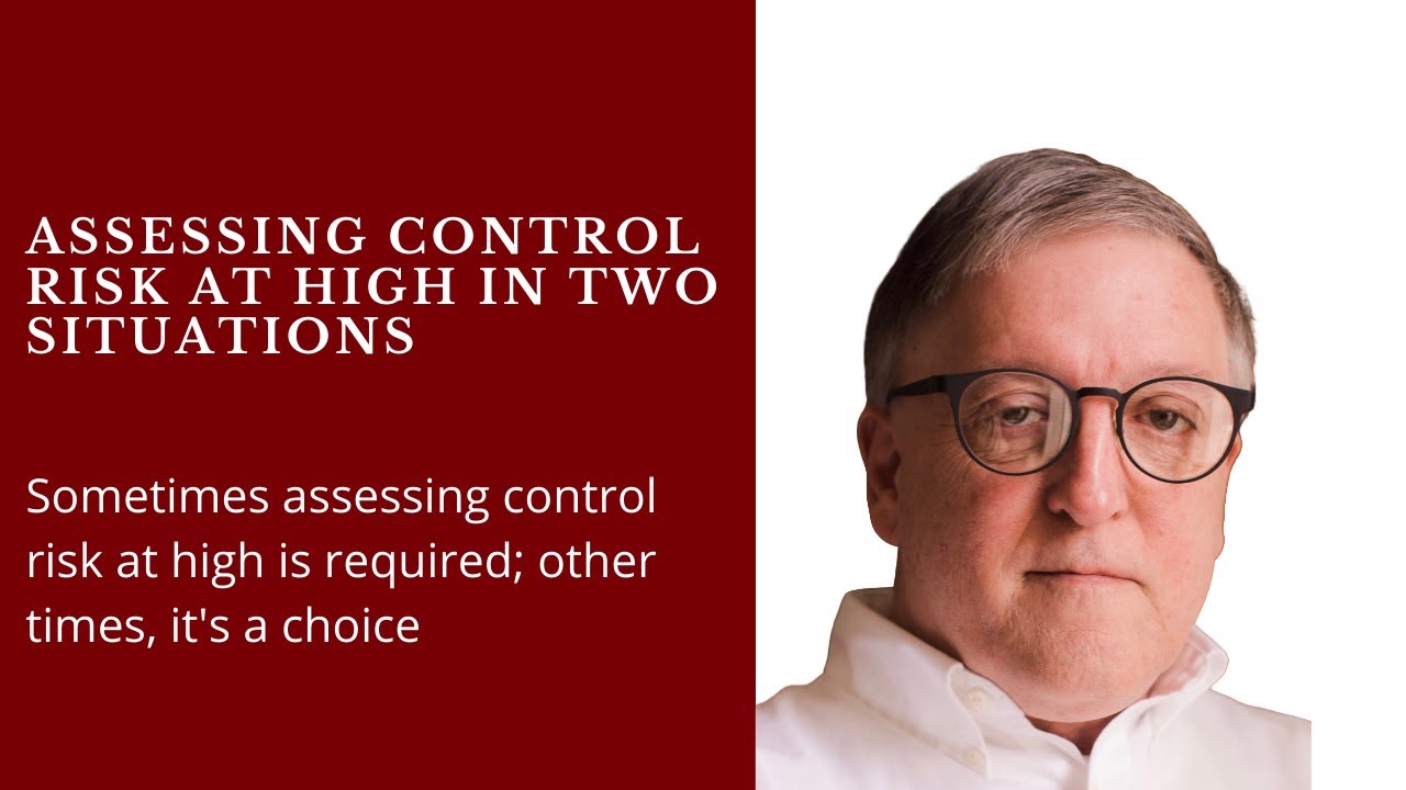 Assessing Control Risk at High in Two Different Situations - YouTube