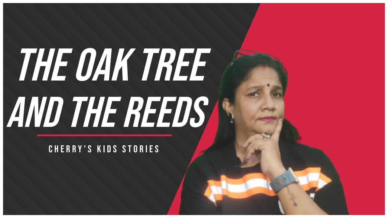 THE OAK TREE AND THE REEDS || SHORT STORIES FOR KIDS || Cherry's Kids ...