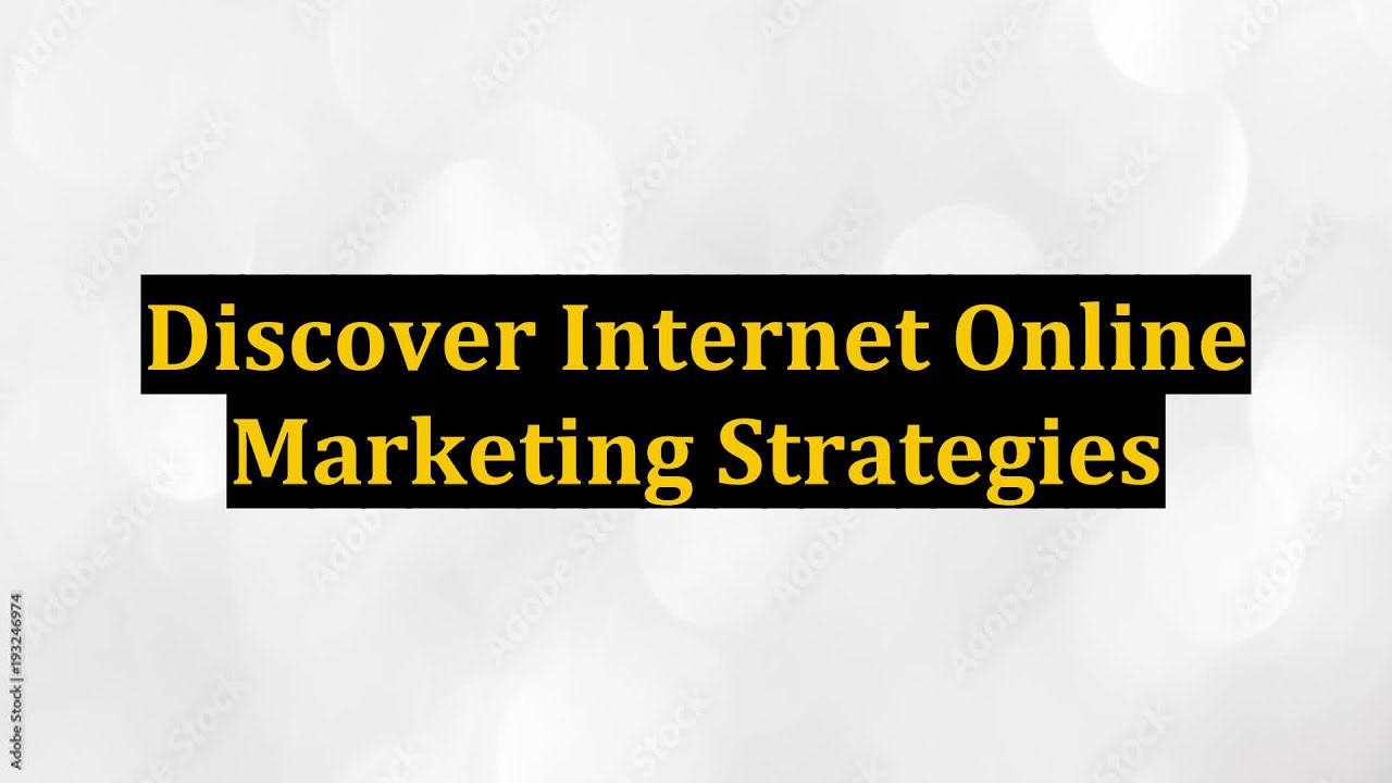 Discover Internet Online Marketing Strategies - YouTube