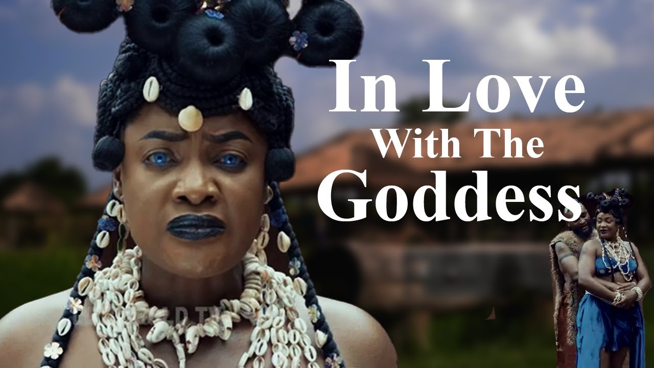 IN LOVE WITH THE GODDESS FULL MOVIE - Lizzy Gold Watch Latest Nigerian ...