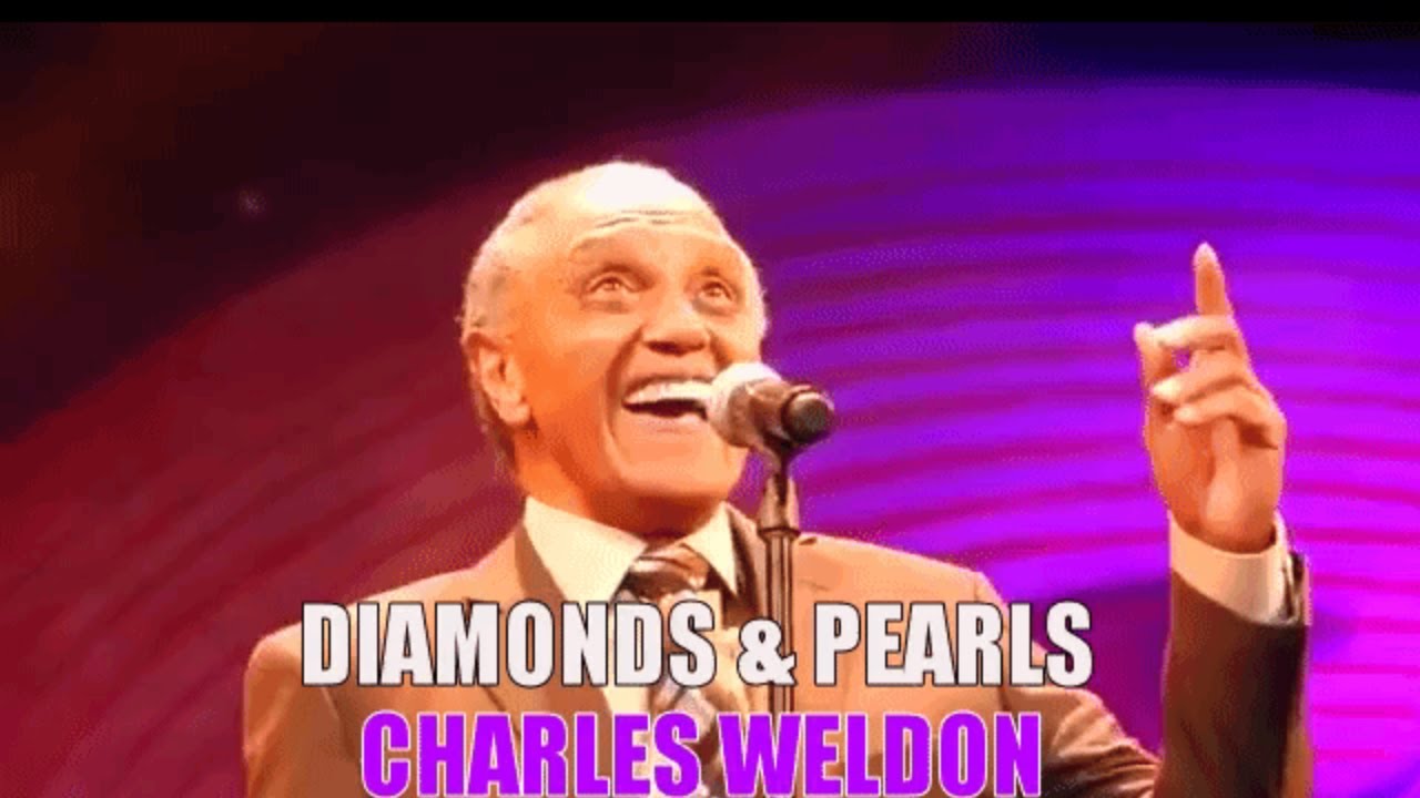 DIAMONDS & PEARLS - CHARLES WELDON - YouTube