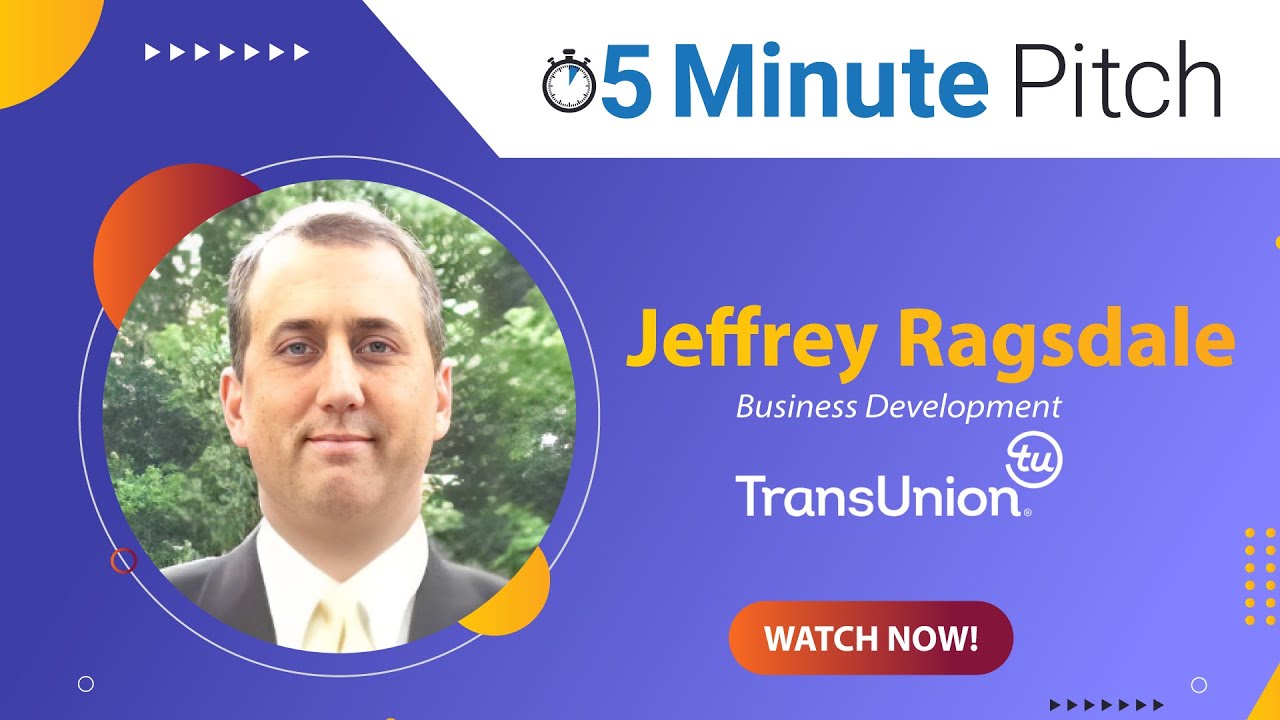 5-Minute Pitch with Jeffrey Ragsdale of TransUnion - Data Scoring ...