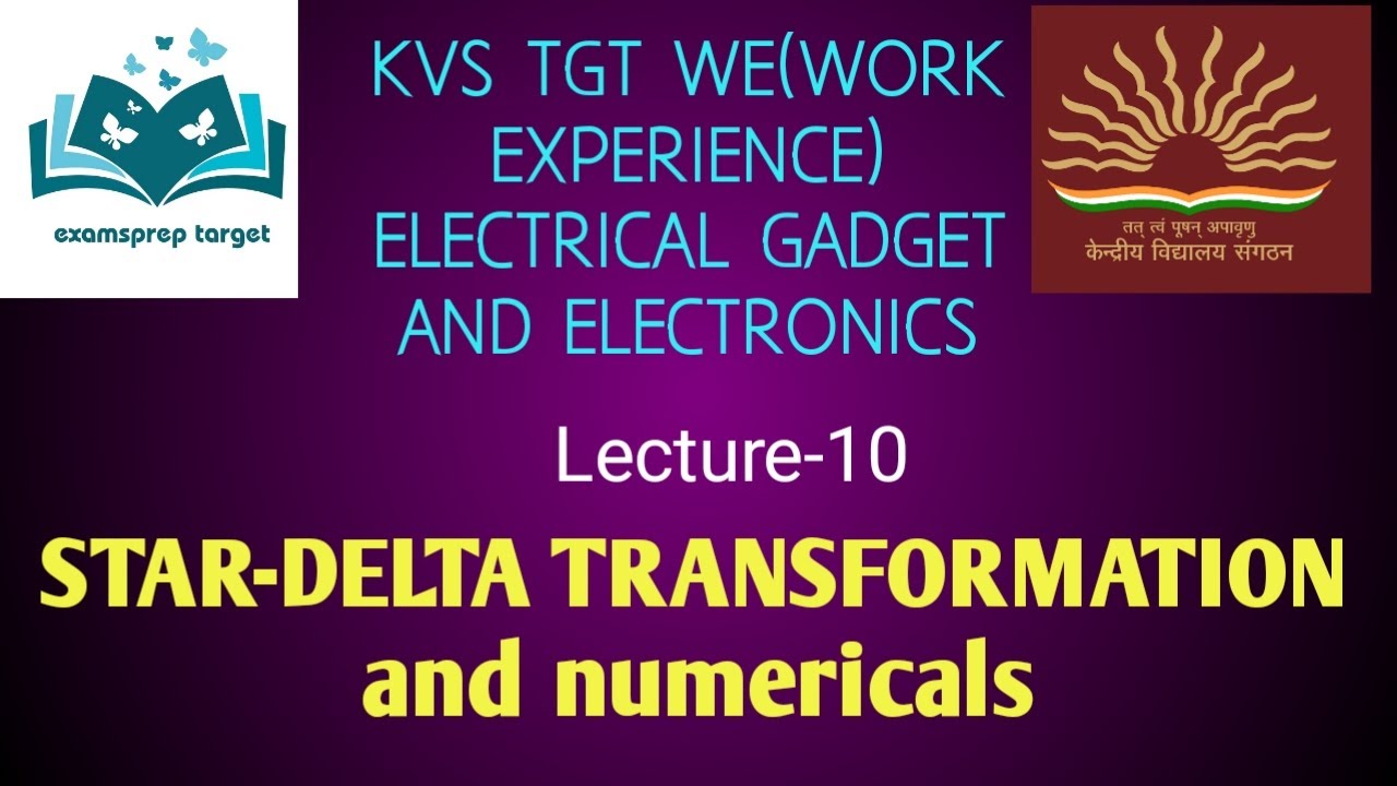 STAR-DELTA TRANSFORMATION and NUMERICALS LECTURE-10 - YouTube