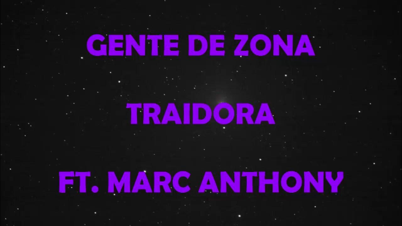 Gente de zona Traidora Ft Marc Anthony Letra - YouTube