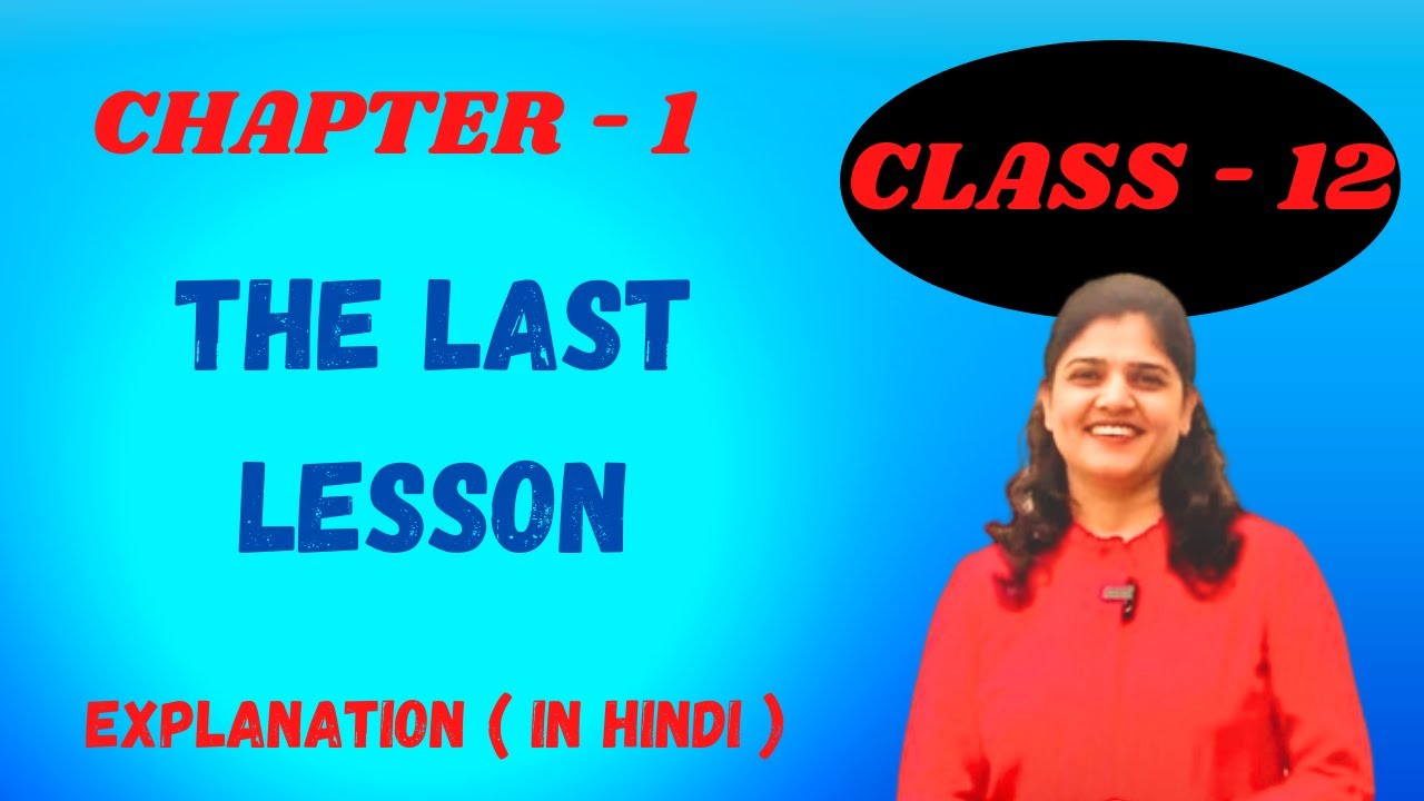 THE LAST LESSON CLASS 12 YouTube the-last-lesson-class-12-youtube