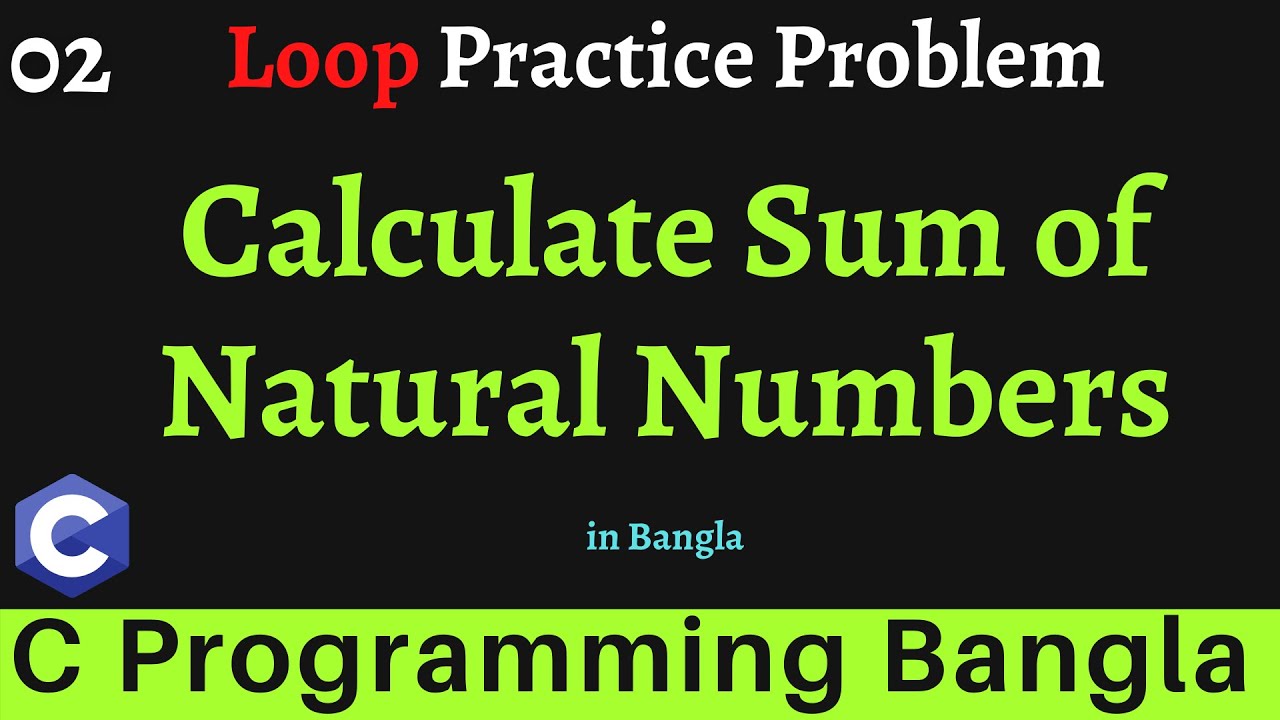 C Program To Calculate The Sum Of Natural Numbers For Loop Problem 6541