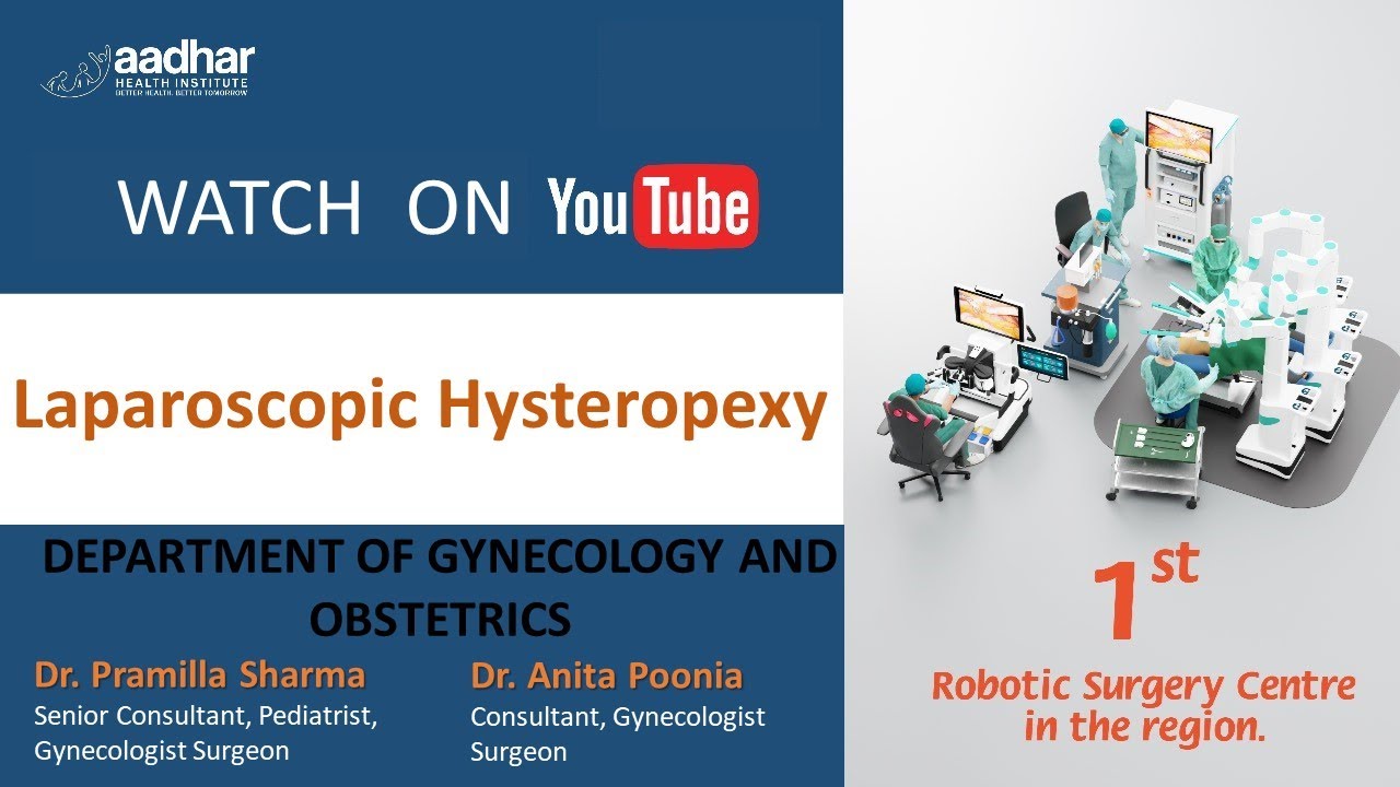 Laparoscopic hysteropexy || Aadhar Health Institute Hisar || Dr ...