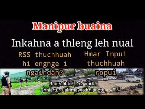 Manipur buaina: Inkahna a thleng leh, Hmar Inpui thuchhuah ropui, RSS thuchhuah. - YouTube