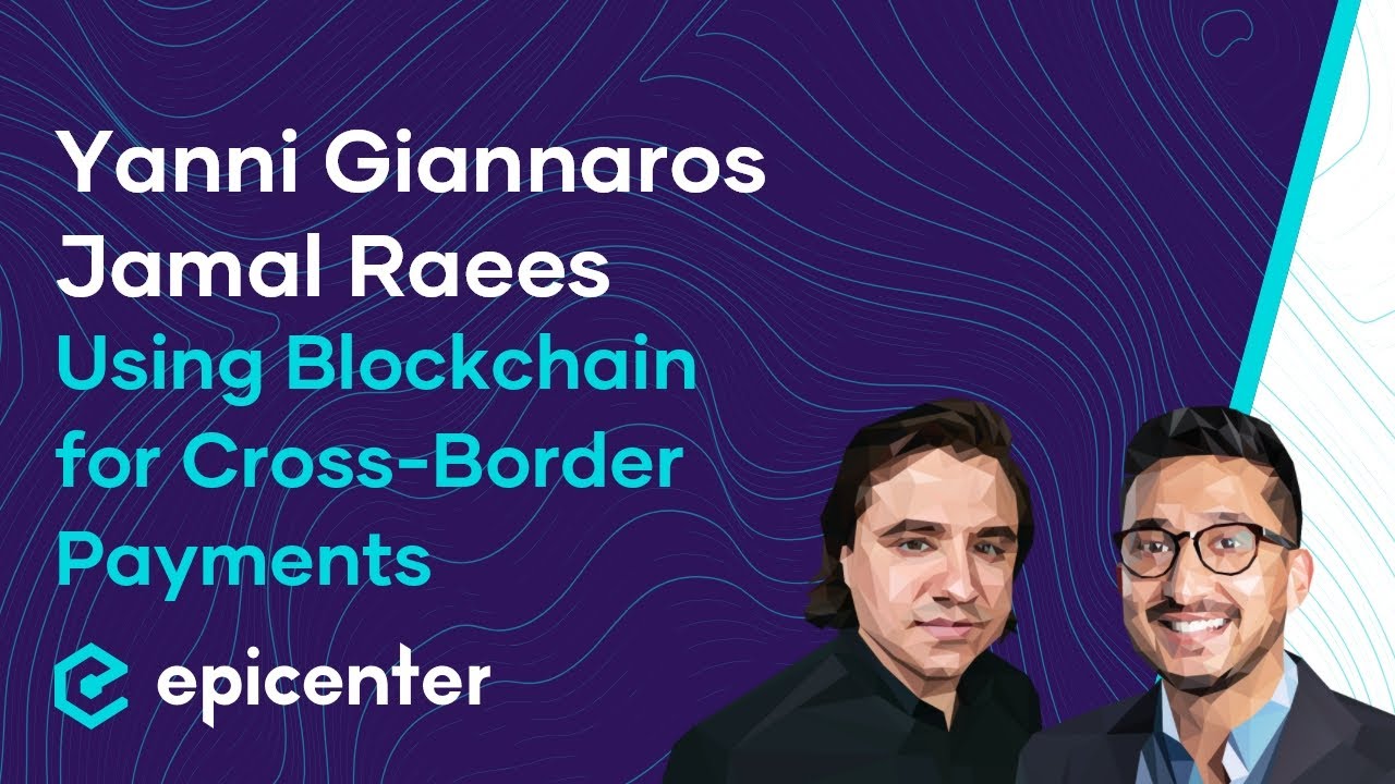 Jamal Raees & Yanni Giannaros: Wyre – Using Blockchain for Cross-Border ...