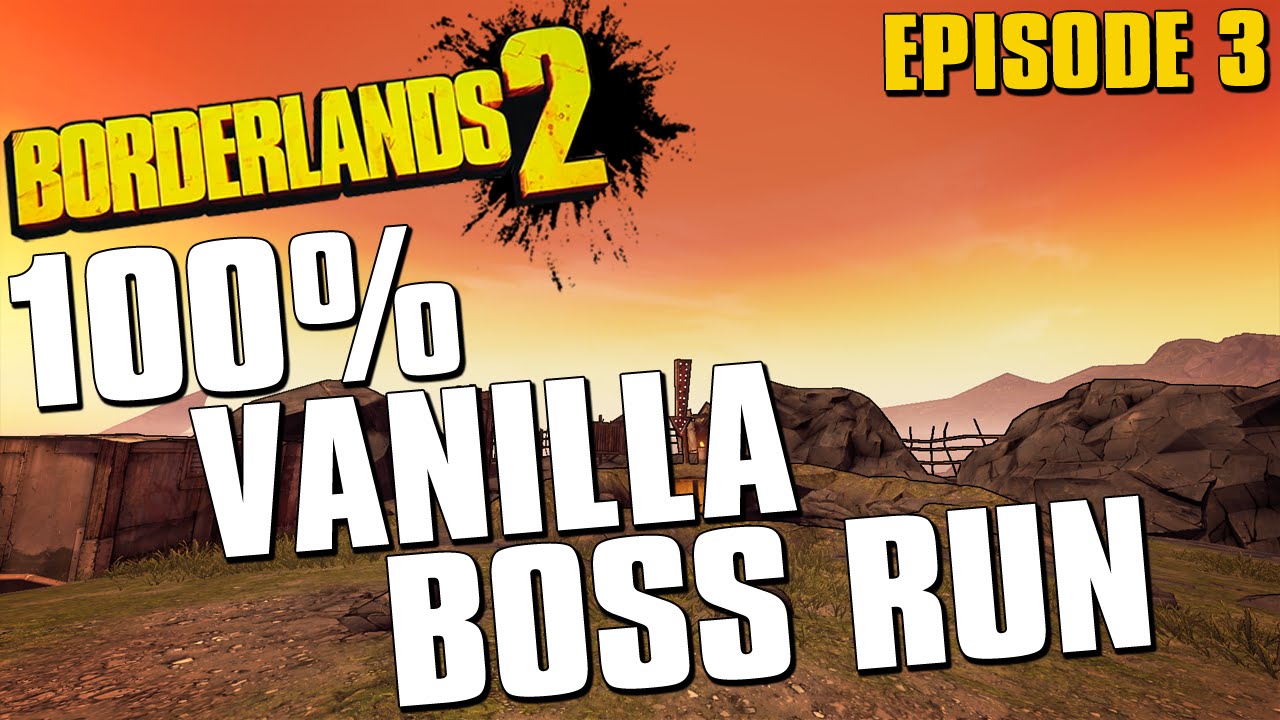 Borderlands 2 100% Story Mode Boss Run [Episode 3] - YouTube