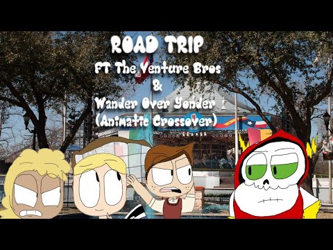 Road Trip - The Venture Bros/Wander Over Yonder (ANIMATIC CROSSOVER ...