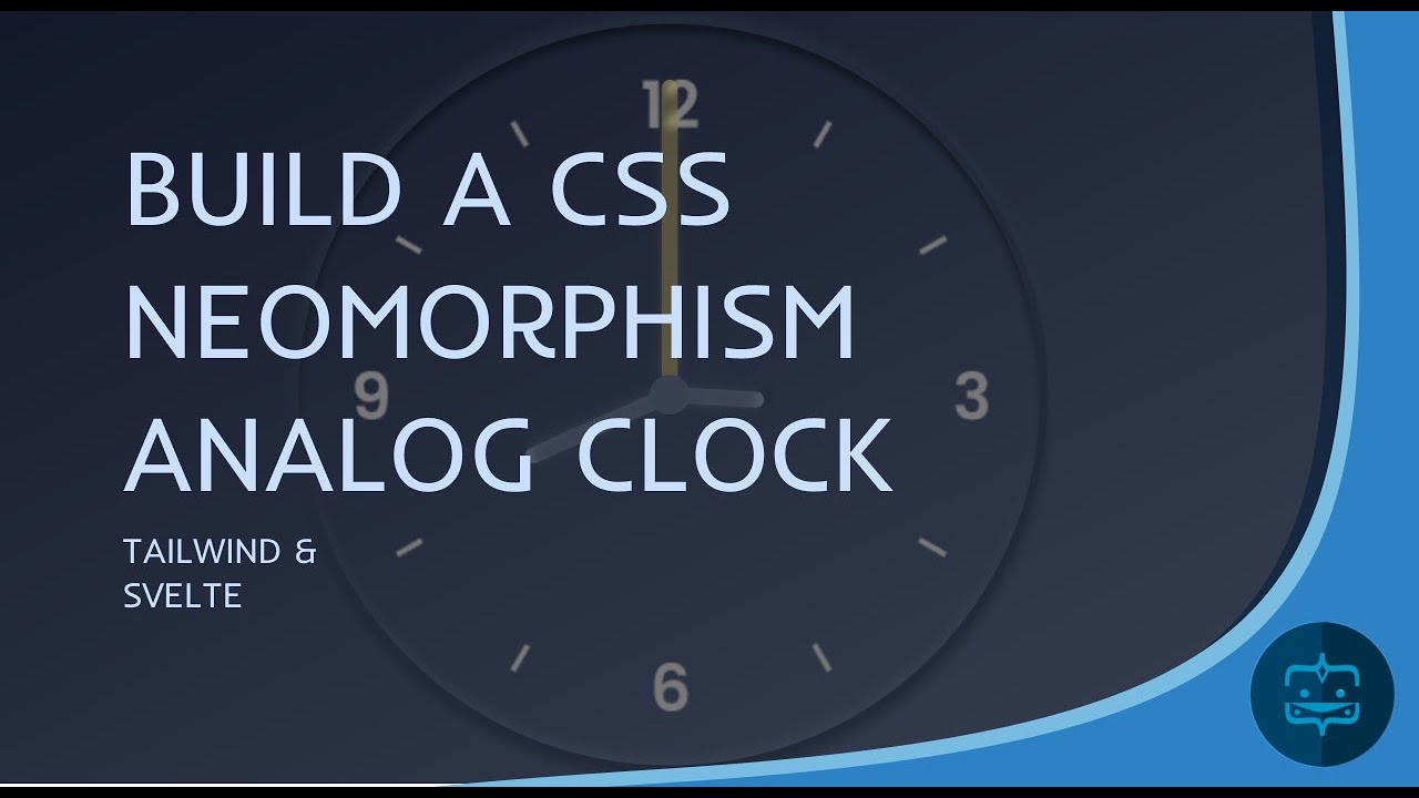 Build an analog neomorphism clock with tailwind css and svelte - YouTube