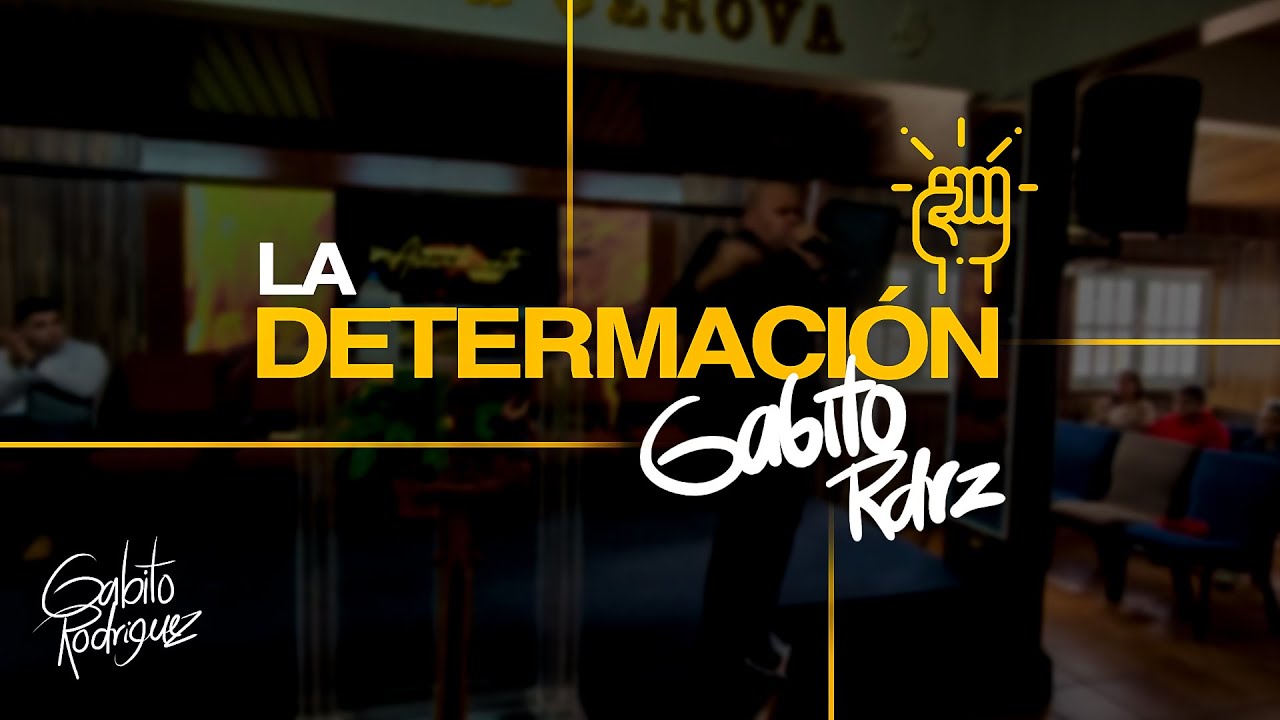 Tema: La determinación - Pastor Gabito Rodriguez - YouTube