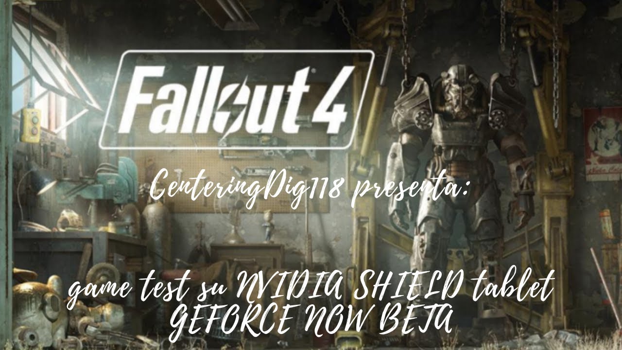 FALLOUT 4 su NVIDIA SHIELD TABLET K1 - GEFORCE NOW - YouTube