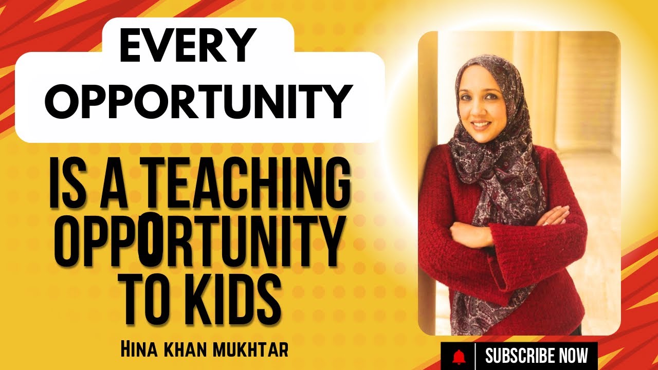 ISLAMIC PARENTING TIPs | TEACH THEM WITH LOVE | Hina Khan Mukhtar ...