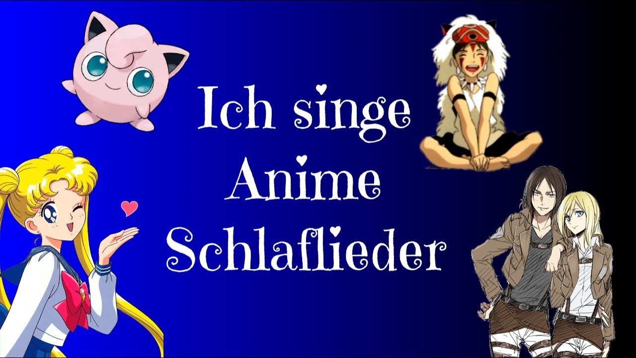 Singing Anime Lullabies (Schlaflieder) to help you fall asleep - YouTube