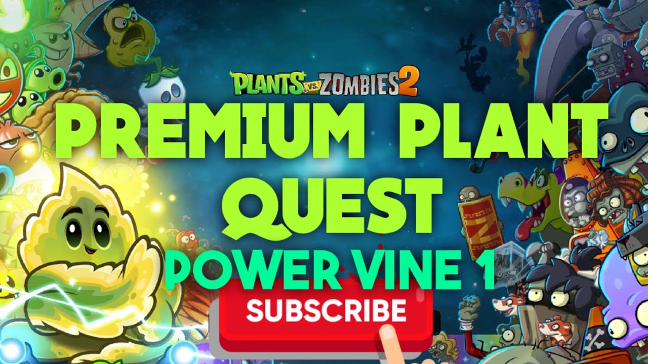 PVZ2 GAMING| Premium Plant Quest - Power Vine - YouTube