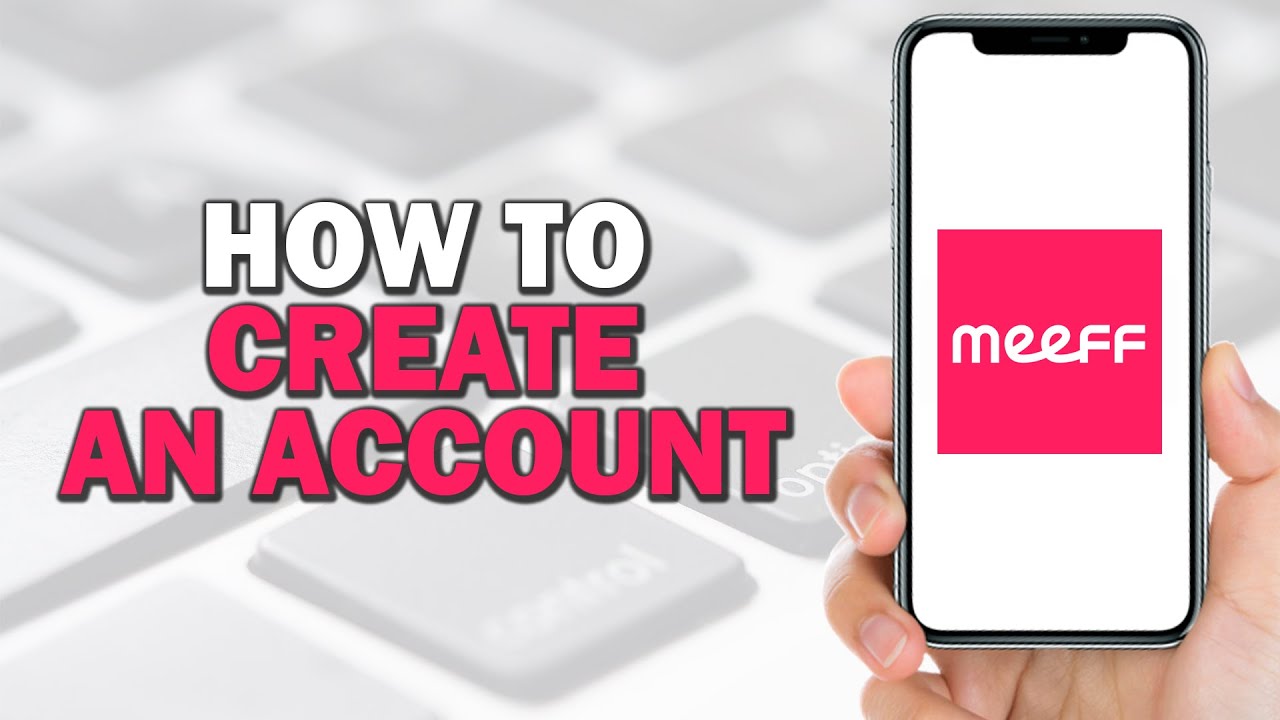 How To Create An account On MEEFF (Quick Tutorial) - YouTube