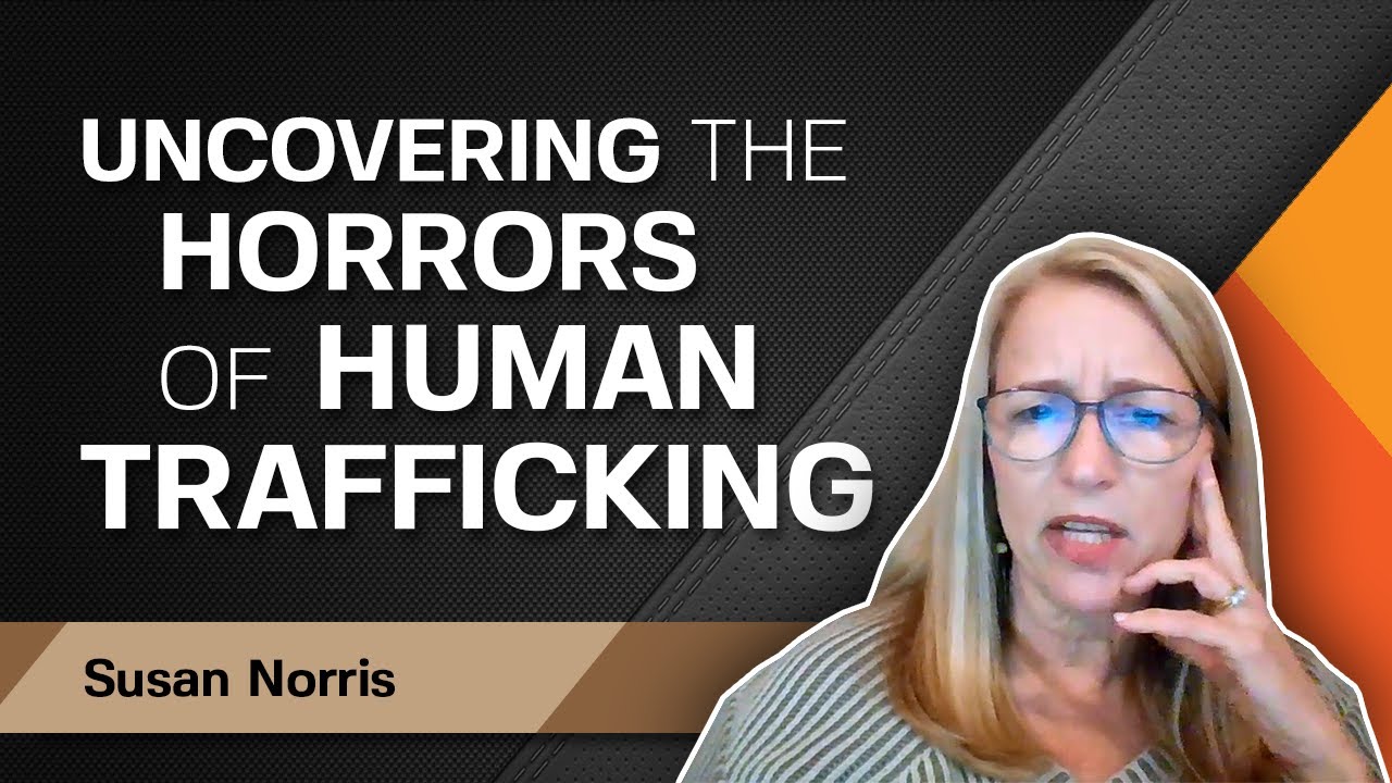 Uncovering the Horrors of Human Trafficking | A Conversation with Susan ...