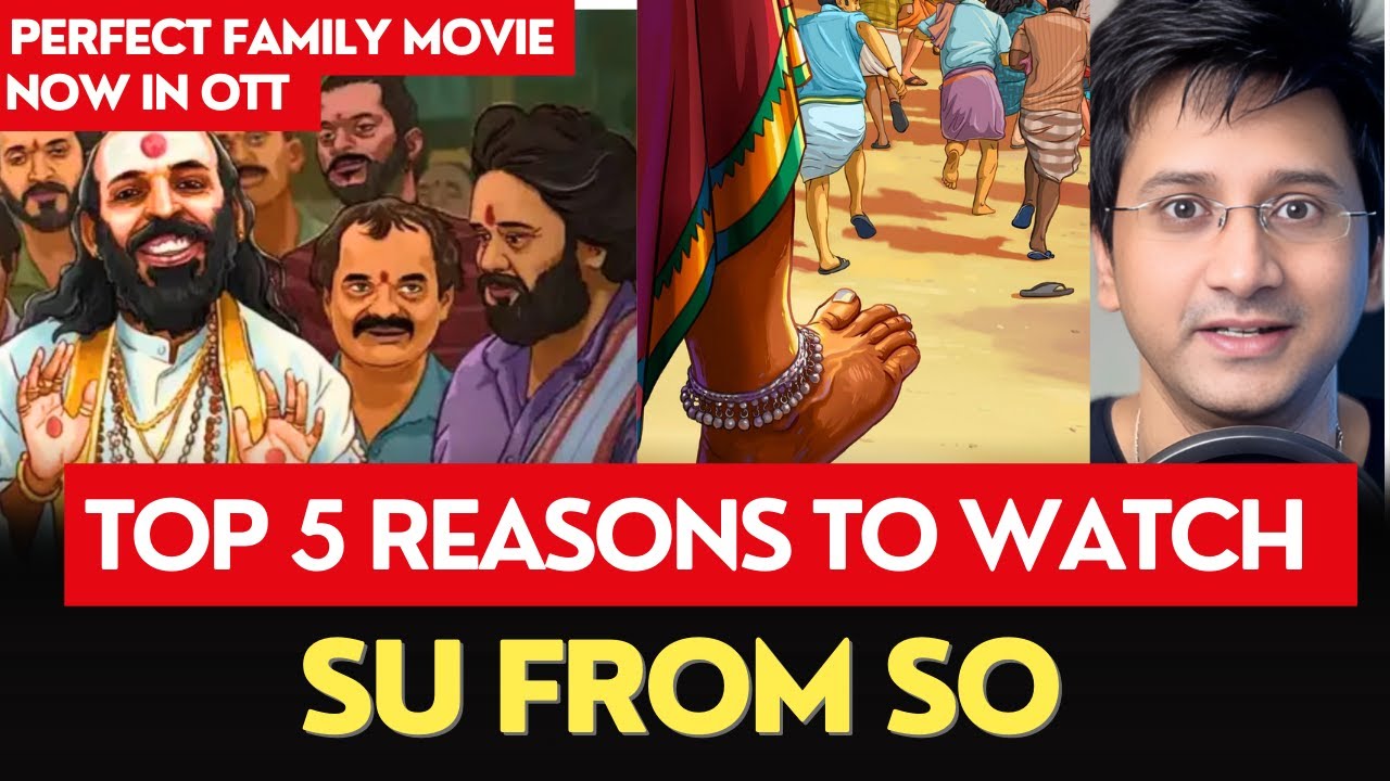 Top 5 Reasons to watch Su From So | Su From So Review - YouTube