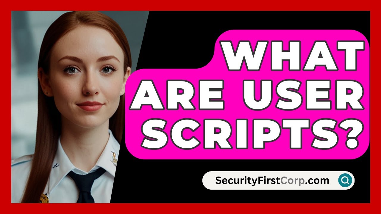 What Are User Scripts? - SecurityFirstCorp.com - YouTube