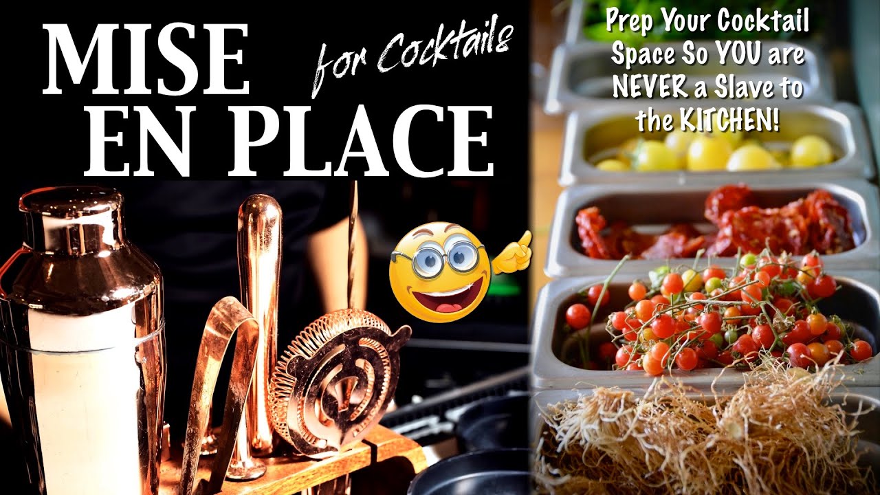 MISE EN PLACE | "Setting the Place" | How to Prep Your Cocktail ...