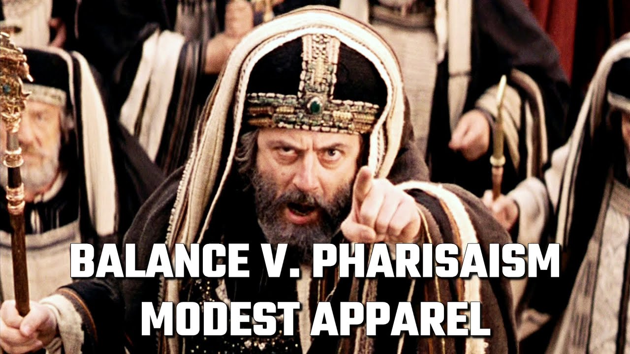 Balance v Pharisaism: "Modest Apparel" - YouTube