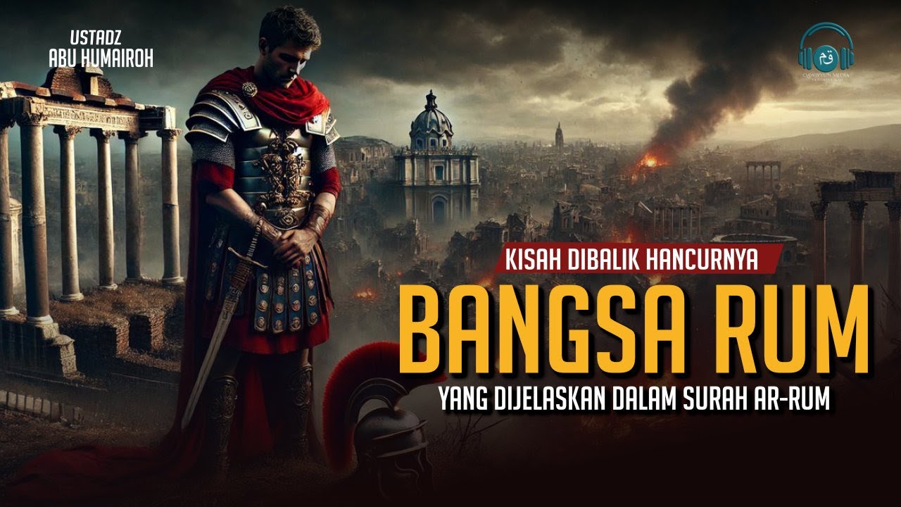 Kisah Hancurnya Bangsa Rum yang dijelaskan dalam Surah Ar Rum - YouTube