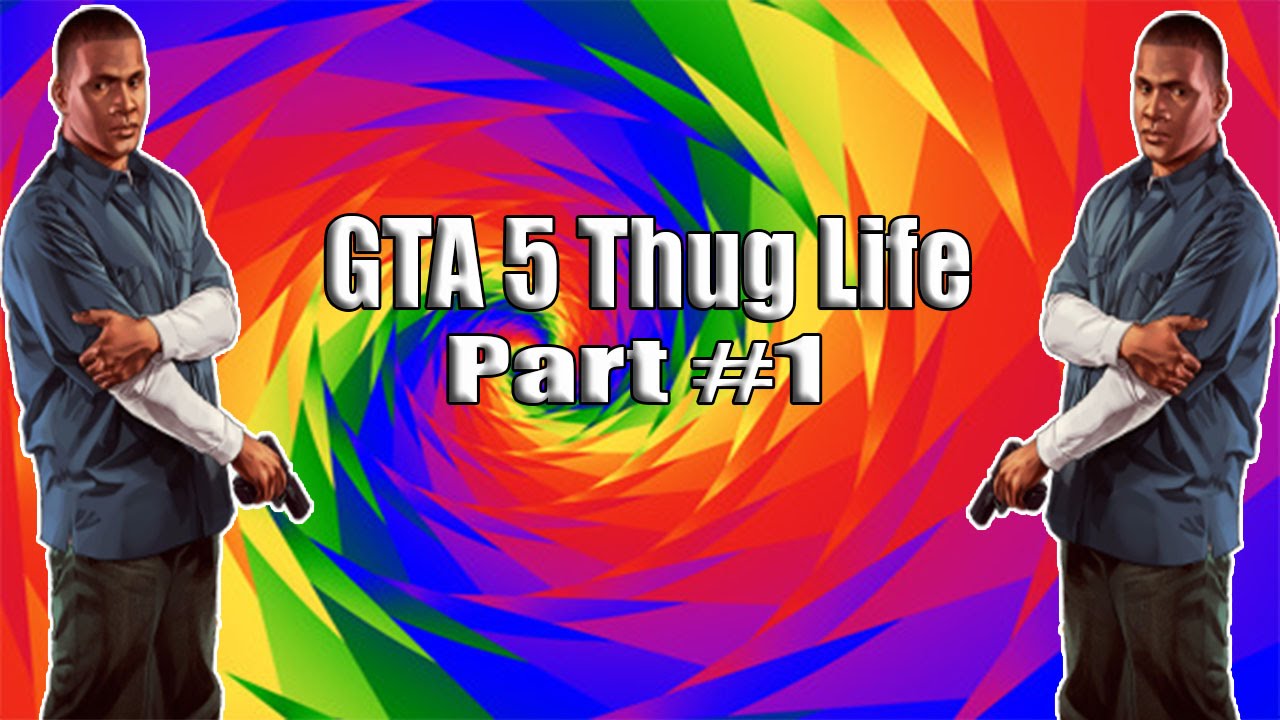 GTA 5 Thug Life Part #1 - YouTube