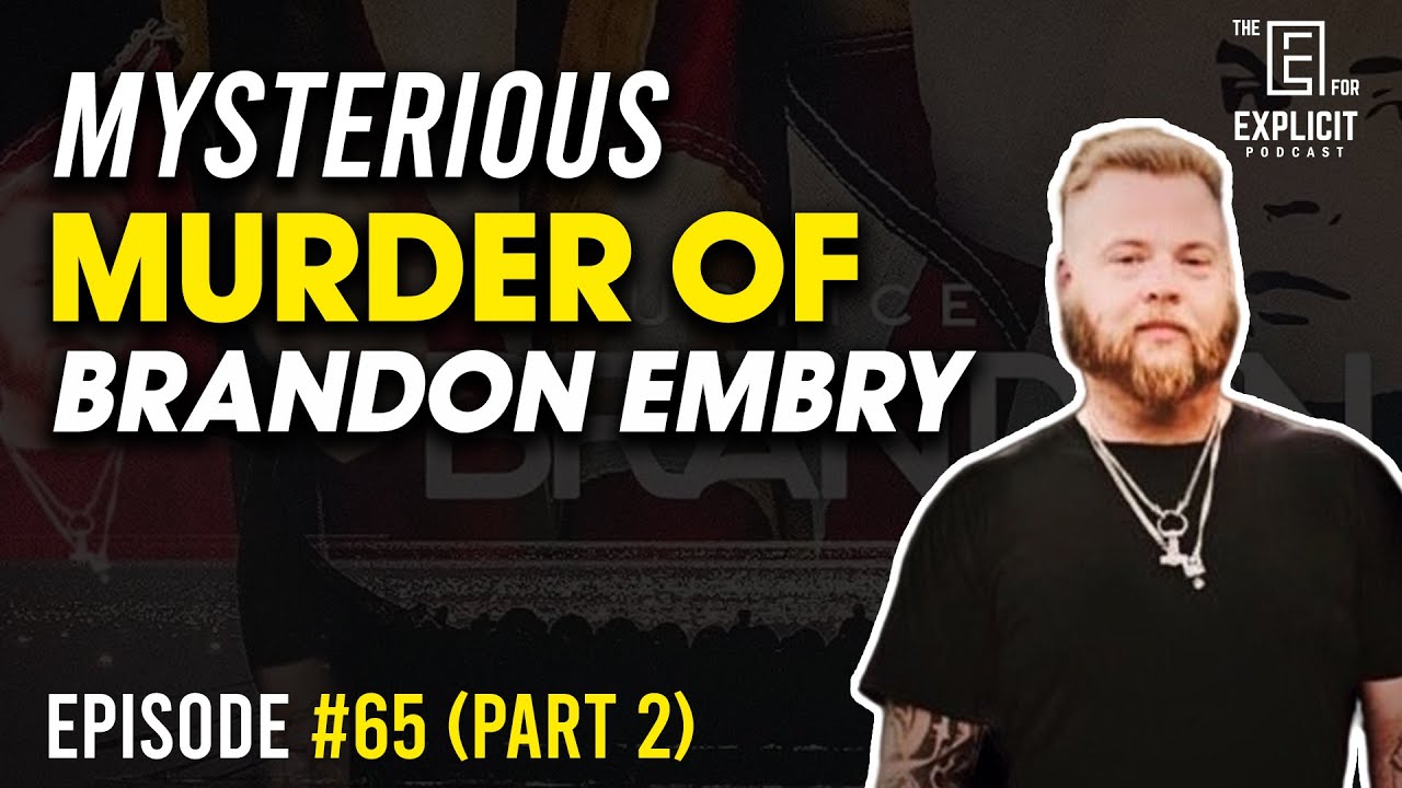 The Mysterious death of Brandon Embry **EPISODE #65** (Part 2) - YouTube