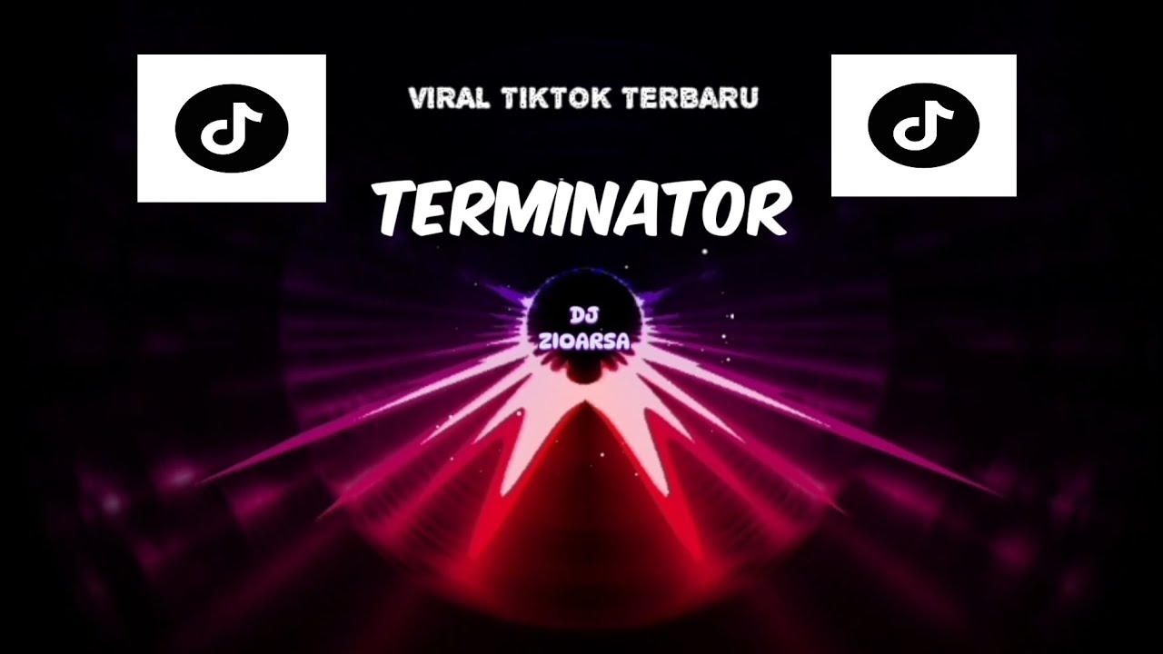 DJ TERMINATOR VIRAL TIKTOK 2024 PALING ENAK DI DENGAR DI CARI SLURUH ...