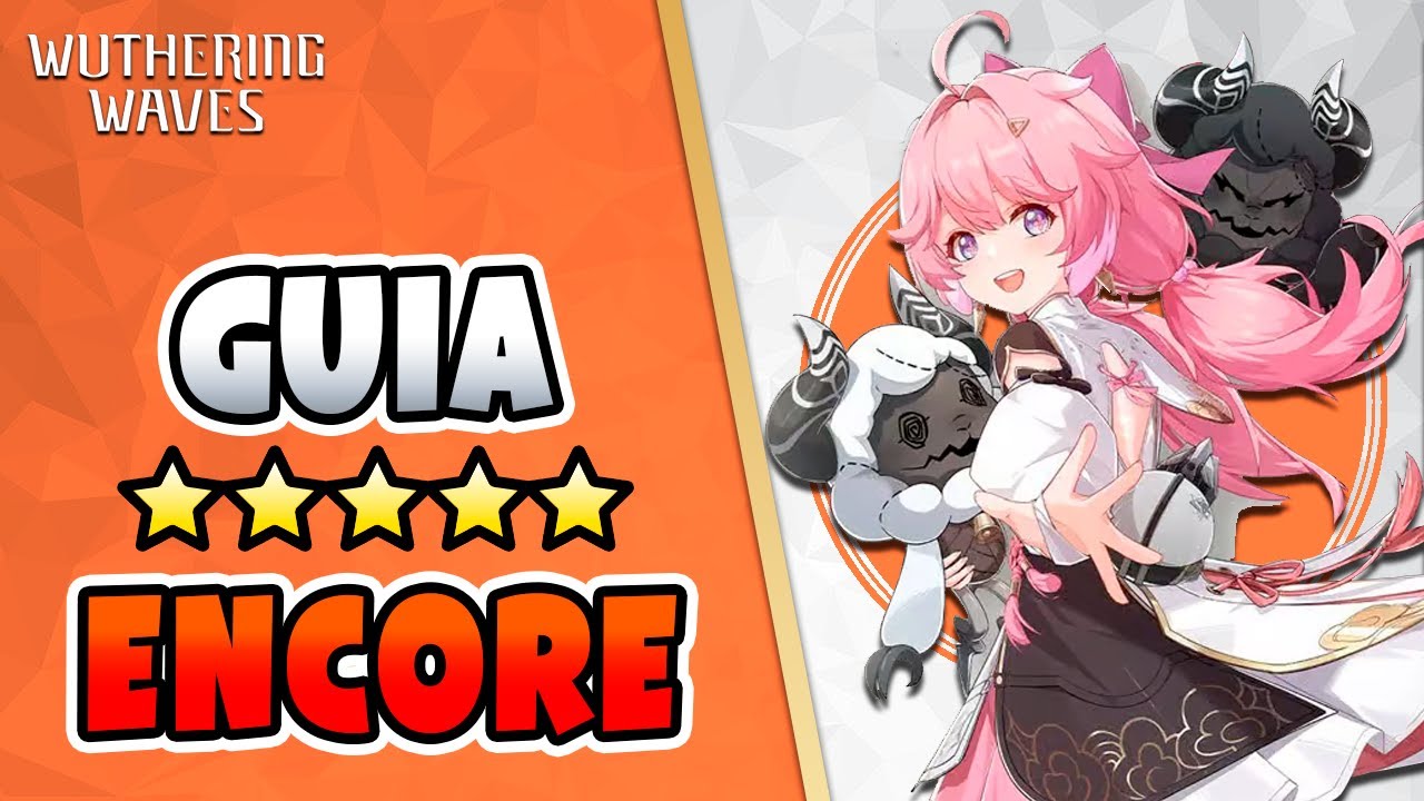 GUÍA COMPLETA de ENCORE La MEJOR BUILD | Wuthering Waves - YouTube