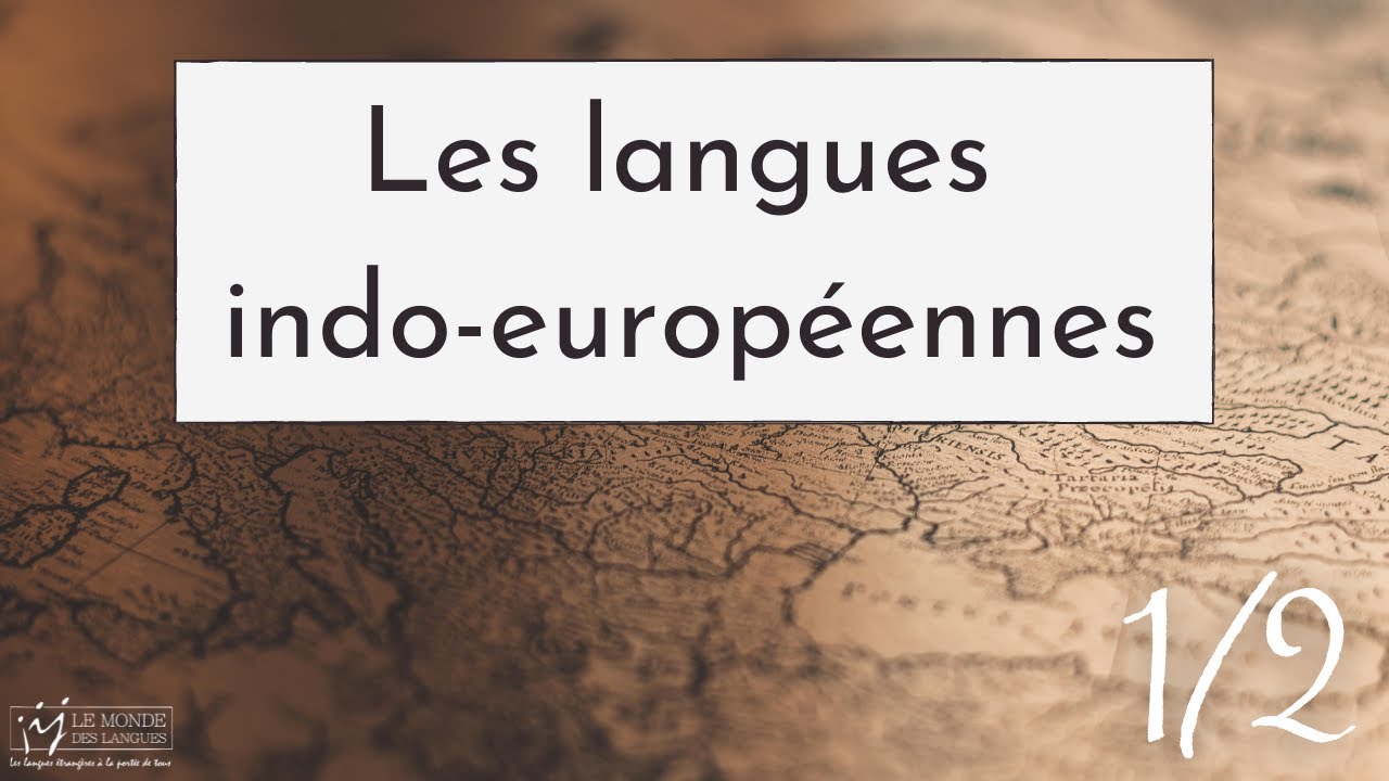 LES LANGUES INDO-EUROPÉENNES (1/2) : la plus grande famille de langues ...