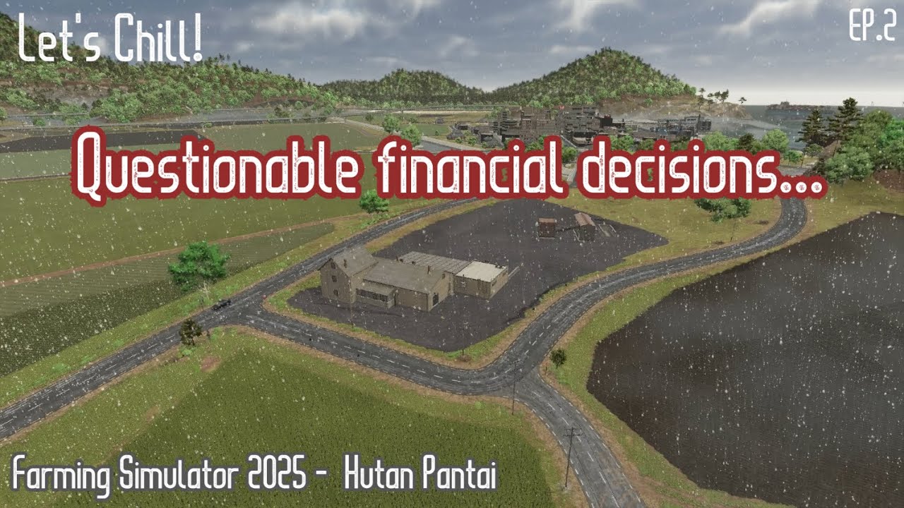 Let's Chill! | Questionable financial decisions... | FS25 - Hutan Pantai | Episode 2 - YouTube