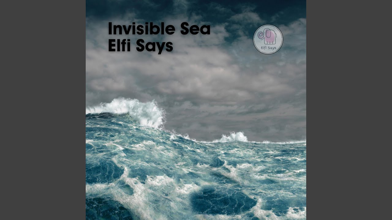 Invisible Sea - YouTube