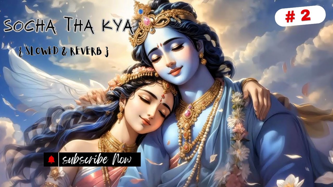 Socha Tha Kya (Slowed & Reverb) , #2 - YouTube