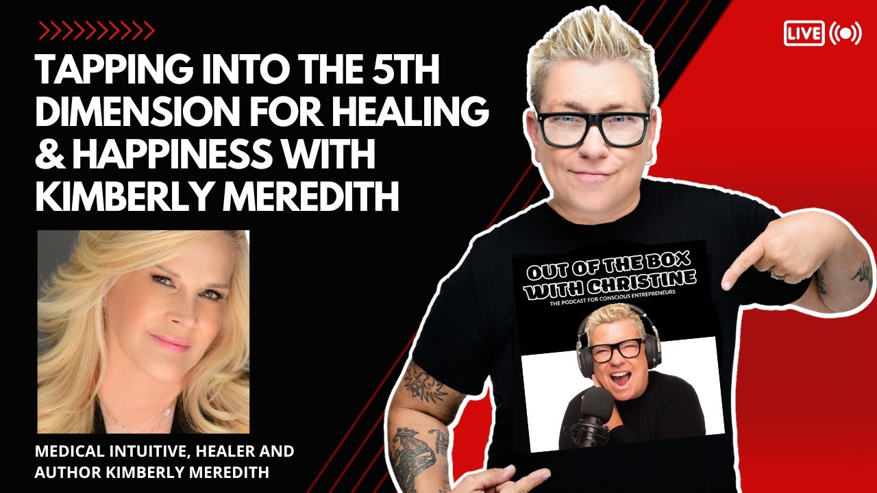Healing In The 5th Dimension With Medical Intuitive and Healer Kimberly ...