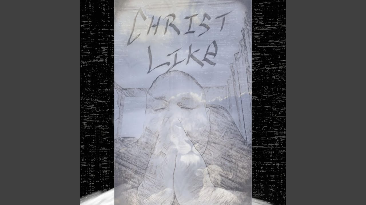 Christ Like - YouTube