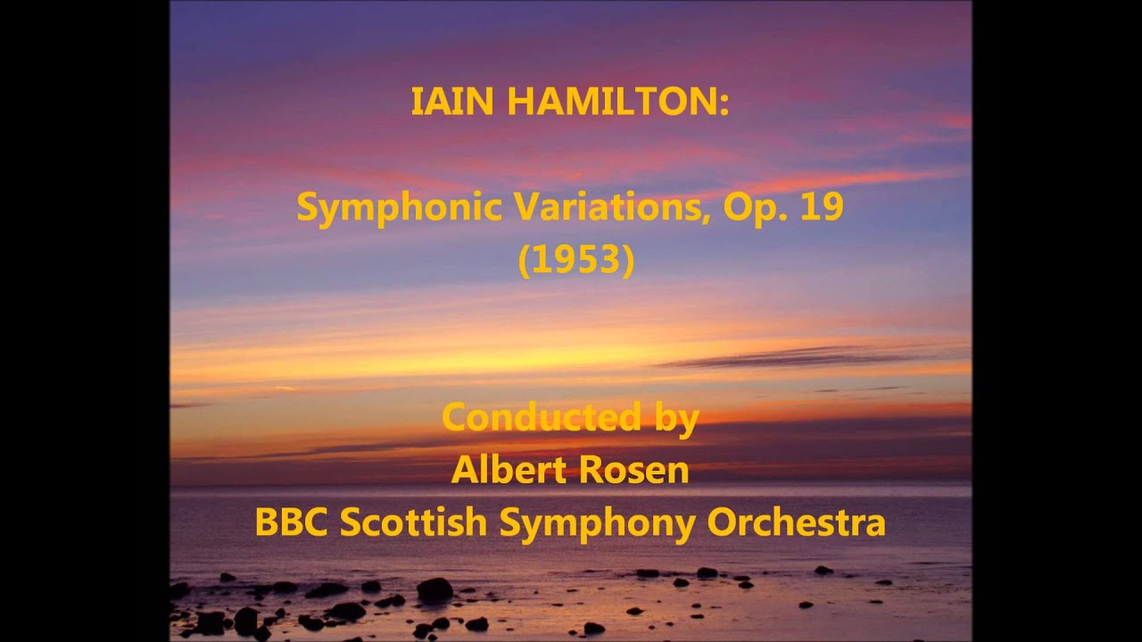 Iain Hamilton: Symphonic Variations, Op.19 (1953) [Rosen-BBC SSO] - YouTube
