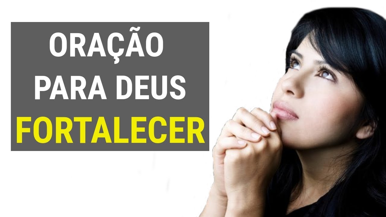 ORAÇÃO Forte para Deus te FORTALECER oração da Fé - YouTube