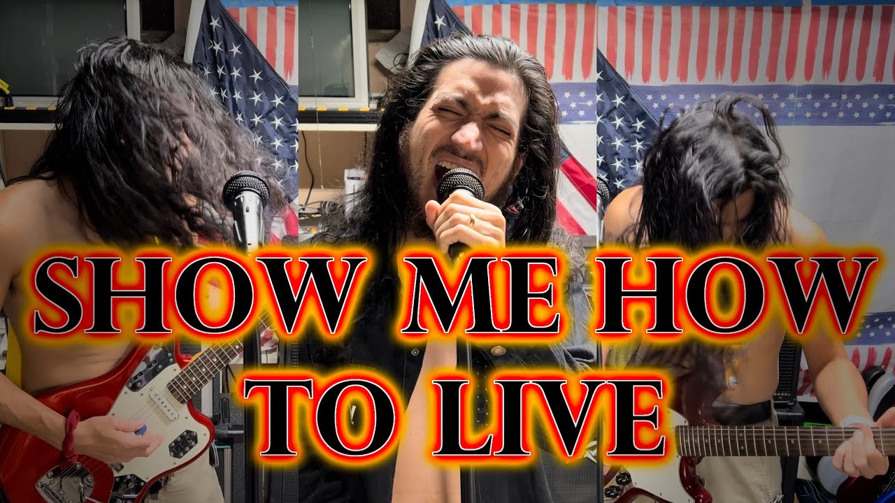 SHOW ME HOW TO LIVE - YouTube