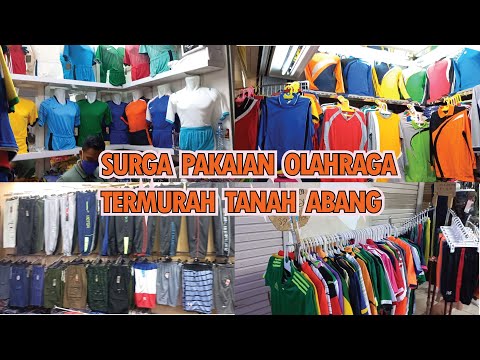 REKOMENDASI TOKO PAKAIAN OLAHRAGA GROSIR TANAH ABANG TERMURAH