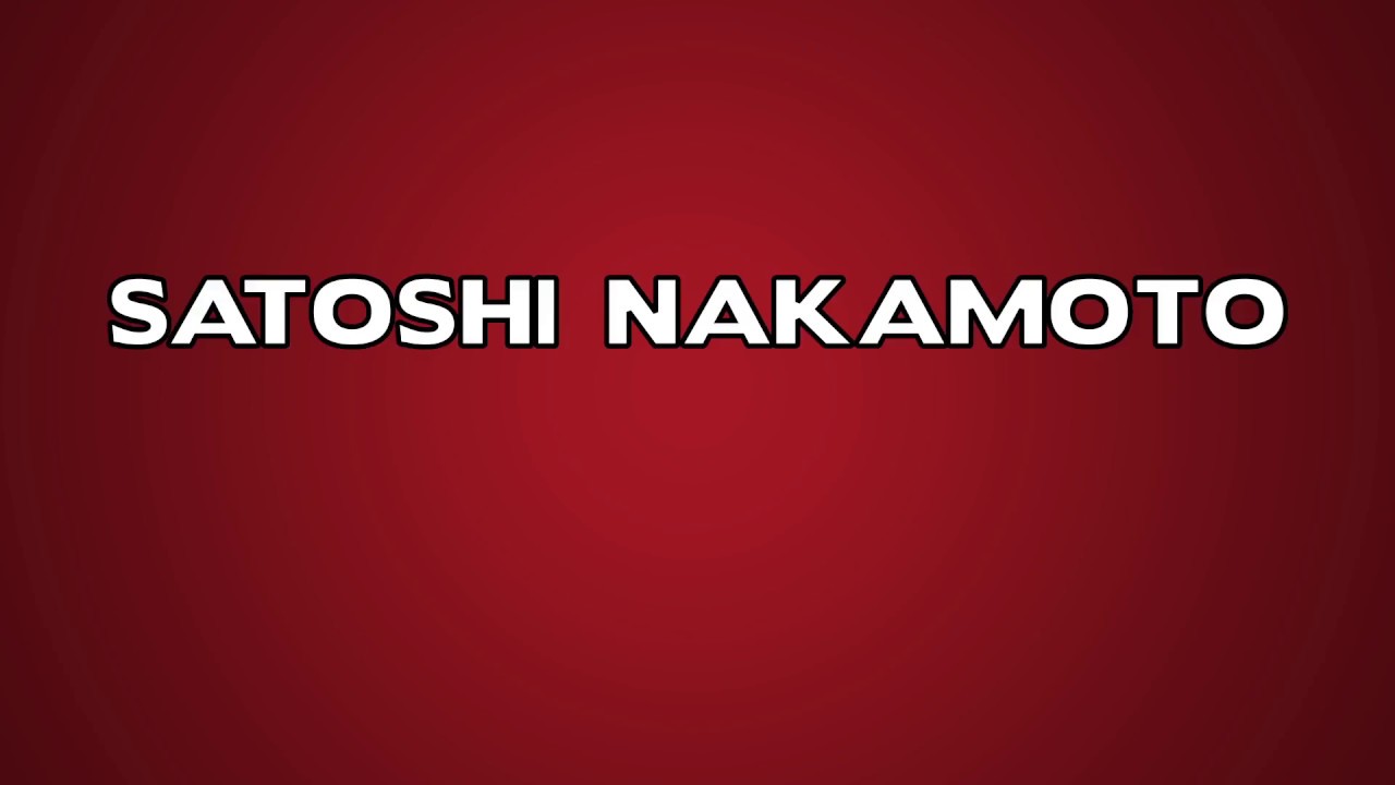 Satoshi Nakamoto Meaning - YouTube